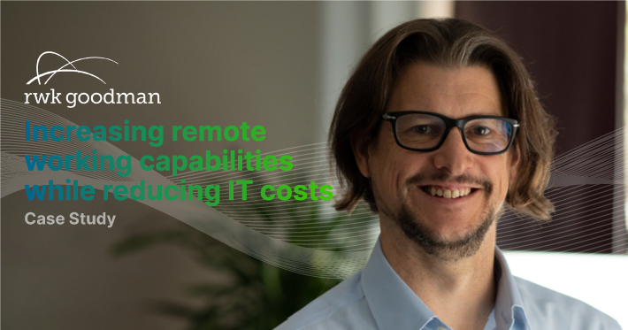 RWK Goodman: increasing remote working capabilities while reducing IT costs